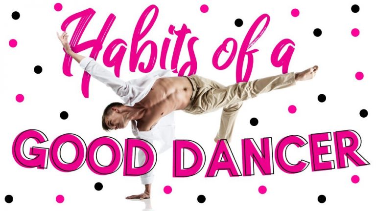 11 Effective Habits of Amazing Dancers | Showstopper Magazine Online